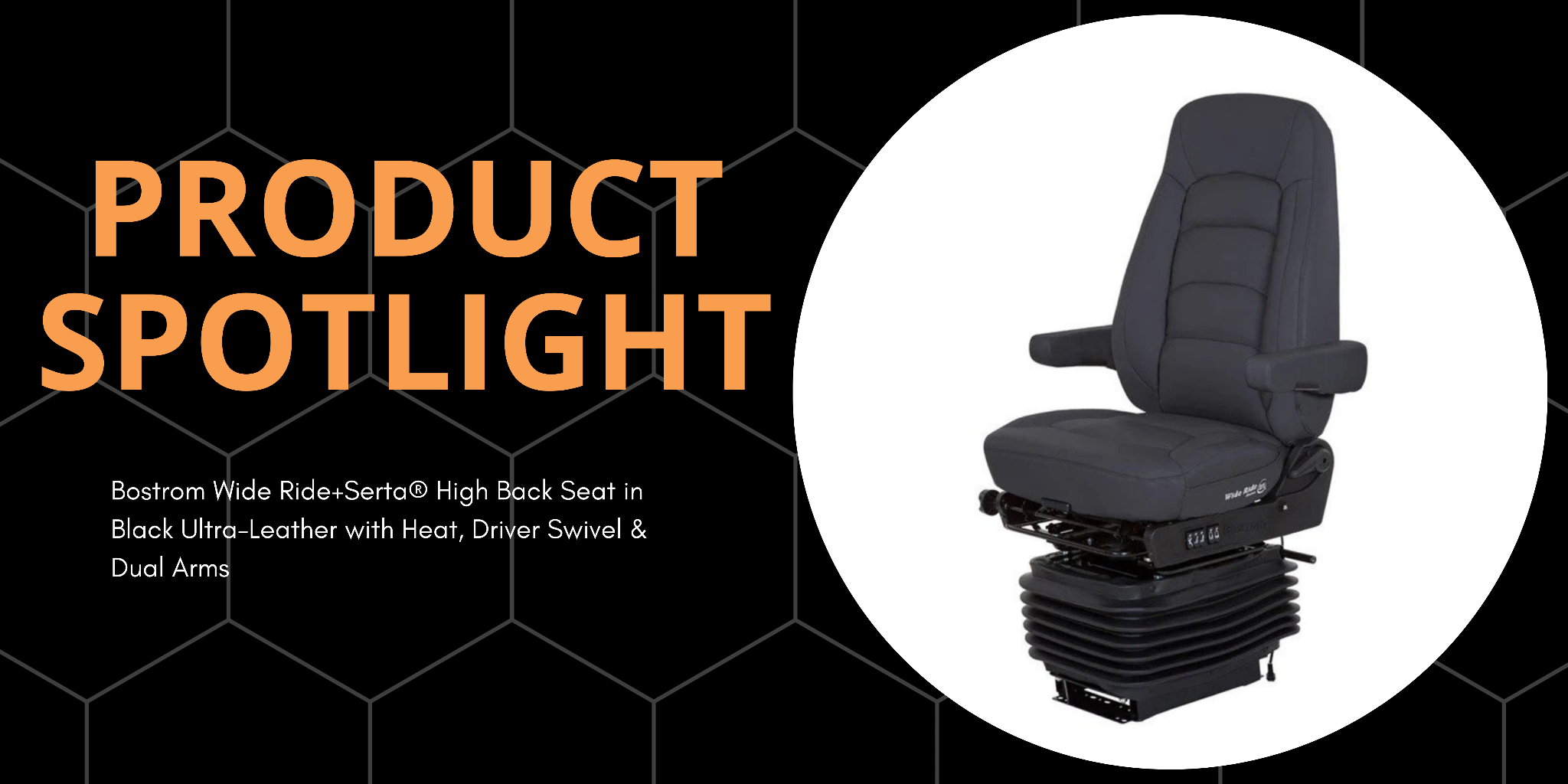 Product Spotlight: Bostrom Wide Ride+Serta® High Back Seat ...