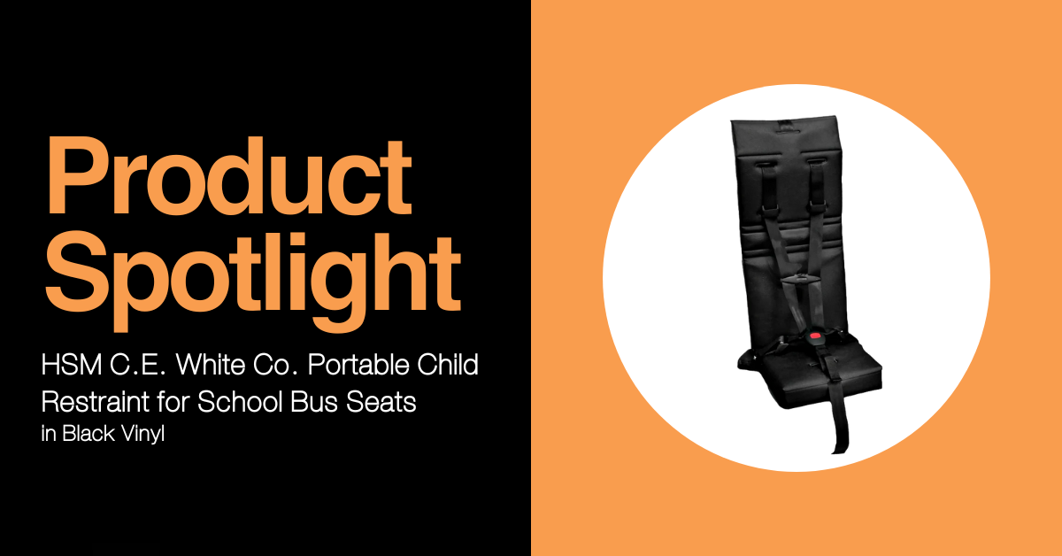 Product Spotlight: HSM C.E. White Co. Portable Child Restraint for Sch